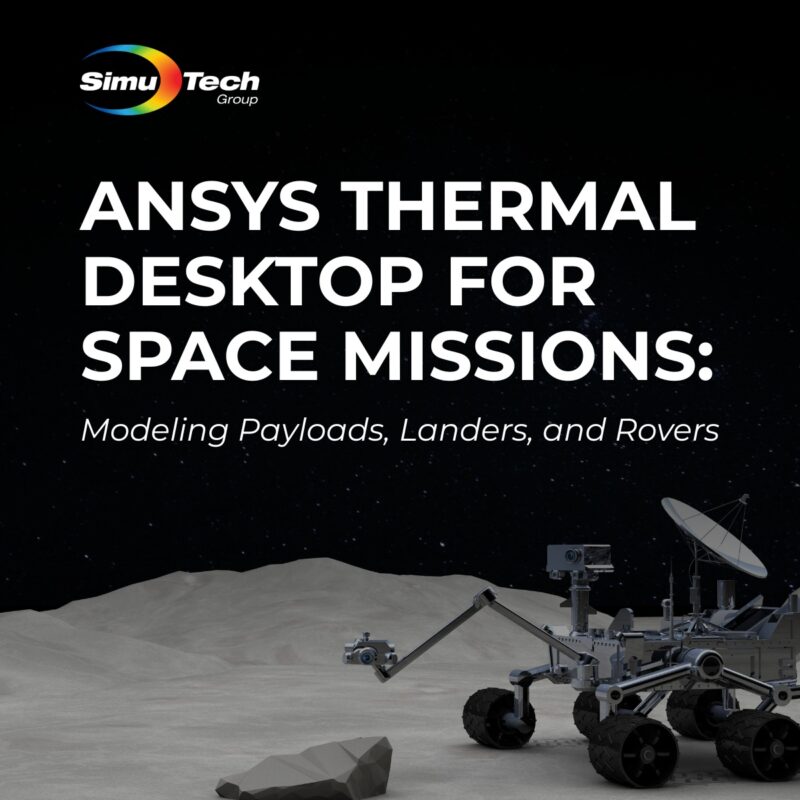 Ansys Thermal Desktop for Space Missions: A Practical Guide